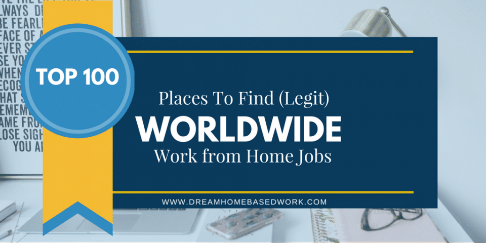 Worldwide Work From Home Jobs Best 100 Places To Apply With Today