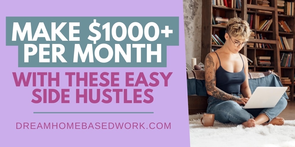 Make $1000+ Per Month With These Easy Side Hustles