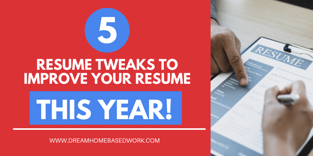 How To Improve Your Resume : 5 Simple Tweaks You Can Try Now!
